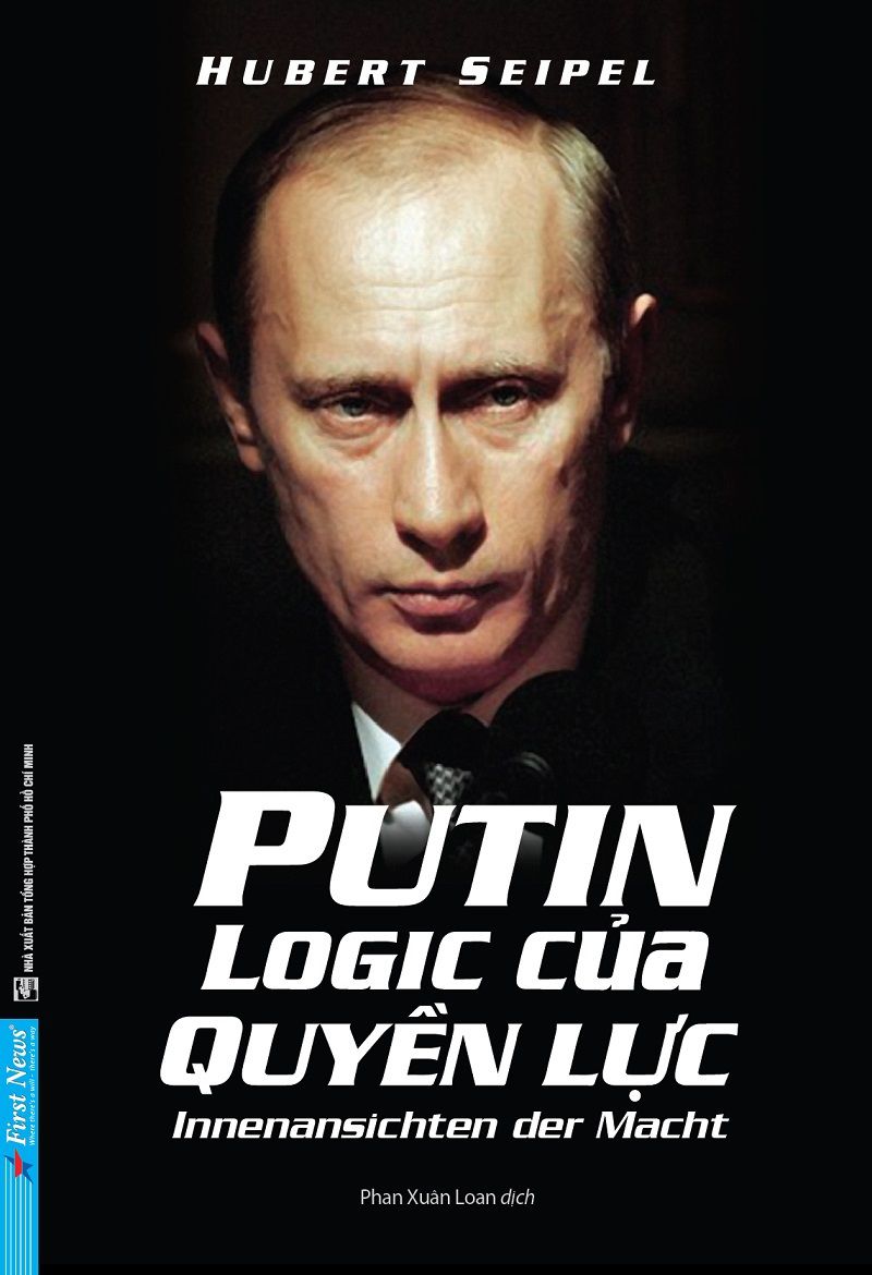 Putin - Logic Của Quyền Lực - Hubert Seipel - Sách Vui